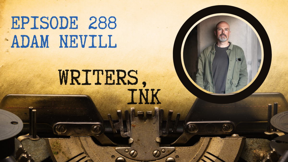 NEW AUTHOR INTERVIEW AT WRITERS, INC PODCAST – Adam LG Nevill
